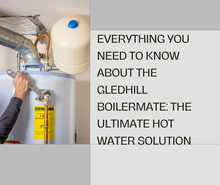 Everything You Need to Know About the Gledhill Boilermate: The Ultimat ...